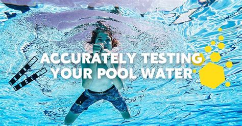 News Accurately Testing Your Pool Water