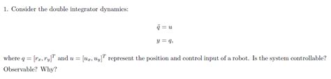 Solved 1 Consider The Double Integrator Dynamics Qu Y 9