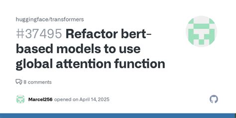 Refactor Bert Based Models To Use Global Attention Function · Issue 37495 · Huggingface
