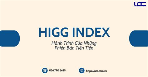 Higg Index Và Hành Trình Của Những Phiên Bản Tiên Tiến