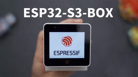 Smarten Up Your Life With ESP32 S3 BOX Espressif Systems
