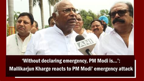 ‘without Declaring Emergency Pm Modi Is Mallikarjun Kharge Reacts