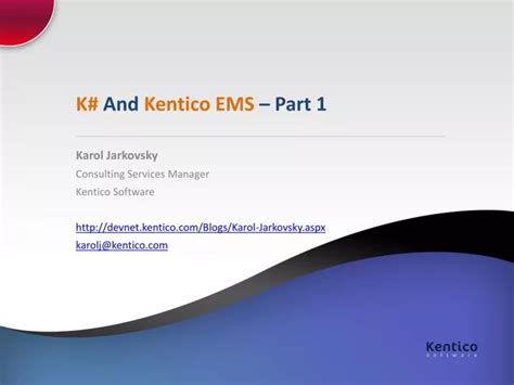 Ppt K And Kentico Ems Part 1 Powerpoint Presentation Free Download Id1837716