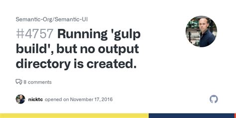 Running Gulp Build But No Output Directory Is Created Issue Semantic Org Semantic