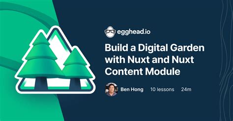 Build A Digital Garden With Nuxt And Nuxt Content Module Egghead Io