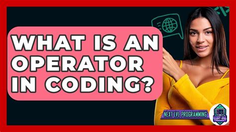 What Is An Operator In Coding Next Lvl Programming Youtube