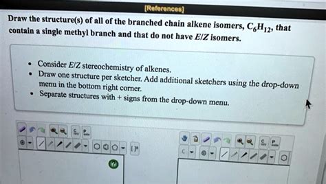 Draw The Structure S Of All Of The Branched Chain Alkene Isomers C6h12 That Contain A Single