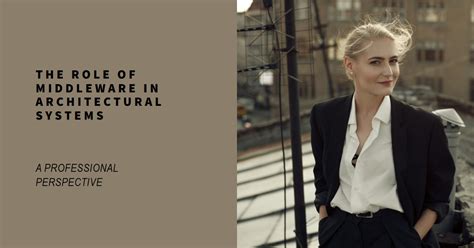 2025 The Role Of Middleware In Architectural Systems Archova Visuals