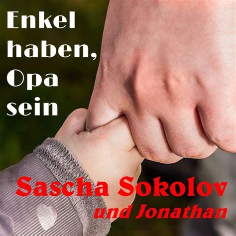 Stream Enkel Haben Opa Sein By Sascha Sokolov Listen Online For Free