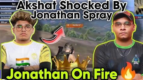 Akshat Shocked By Jonathan Hacker Spray 🔥 Godlike Vs Wsb 😯 Jonathan On Fire Youtube
