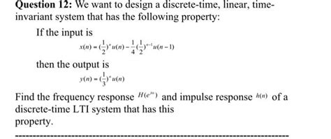 Solved Question 12 We Want To Design A Discrete Time Chegg Com