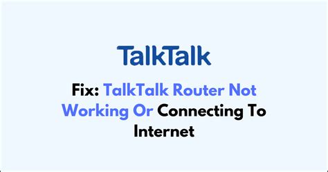 How To Fix Talktalk Router Not Working Or Connecting To Internet Networkbuildz