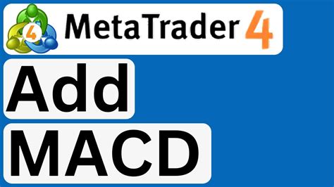How To Add Macd Indicator To Metatrader 4 Easy To Follow Youtube