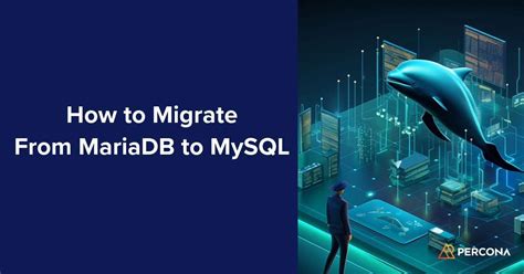 How To Migrate From Mariadb To Mysql Percona Posted On The Topic