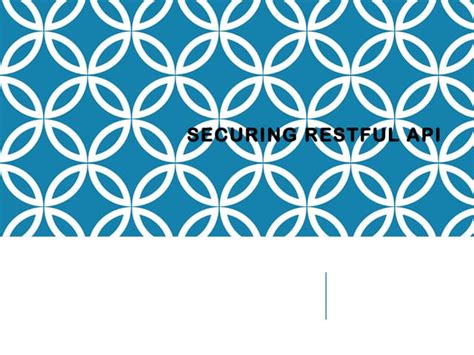 Securing Restful Api Ppt