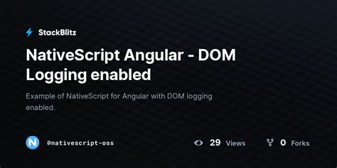 NativeScript Angular DOM Logging Enabled StackBlitz