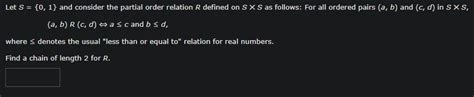 solved let s {0 1} and consider the partial order