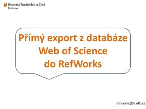 Přímý Export Z Databáze Web Of Science Do Ref Works Shibboleth Ppt