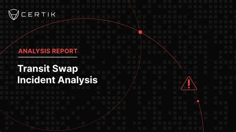 Transit Swap Incident Report Certik