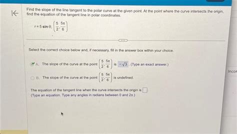 Solved Write The Equation Of The Tanget Line When The Curve Chegg Com