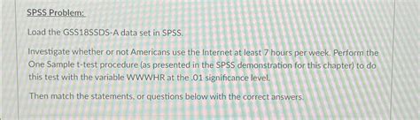 Solved Spss Problemload The Gss18ssds A Data Set In