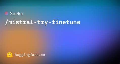 Snekamistral Try Finetune · Hugging Face