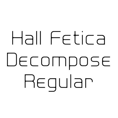 Hall Fetica Decompose Regular Free Fonts On