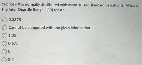 Answered Suppose X Is Normally Distributed With Mean 10 And Standard Kunduz
