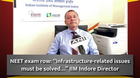 Neet Exam Row “infrastructure Related Issues Must Be Solved” Iim