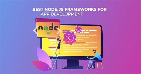 Best NodeJS Frameworks For App Development In 2025