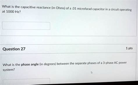 Solved What Is The Capacitive Reactance In Ohms Of A 0 01 Microfarad Capacitor In A Circuit
