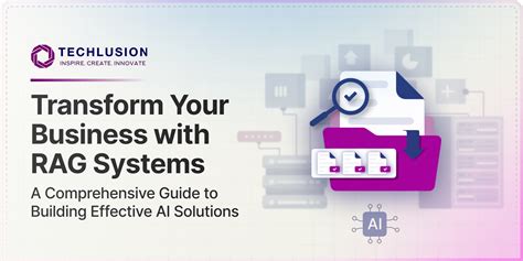 Rag Systems Building Effective Guide By Techlusion