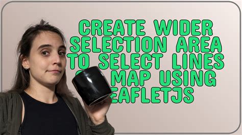 Gis Create Wider Selection Area To Select Lines On Map Using Leafletjs