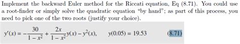 Solved Implement The Backward Euler Method For The Riccati