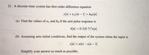Solved 21 A Discrete Time System Has First Order Difference