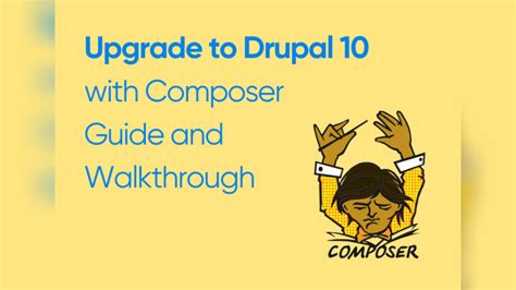 Upgrading To Drupal 10 A Composer Focused Guide