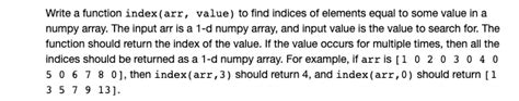 solved write a function index arr value to find indices