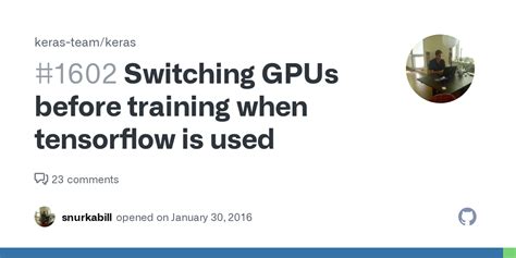 Switching GPUs Before Training When Tensorflow Is Used Issue Keras Team Keras GitHub
