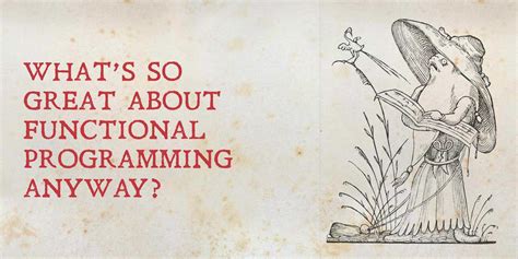 Whats So Great About Functional Programming Anyway Rprogramming