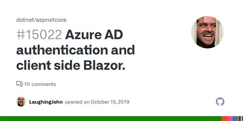 Azure Ad Authentication And Client Side Blazor · Issue 15022 · Dotnetaspnetcore · Github
