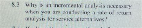 Solved Why Is An Incremental Analysis Necessary When You Chegg Com