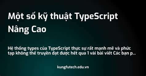 Một Số Kỹ Thuật Typescript Nâng Cao