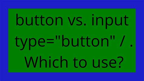 Button Vs Input Typebutton Which To Use Youtube