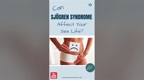 Can Sjogrens Syndrome Affect Your Sex Life Sjogrens Sjogren Youtube