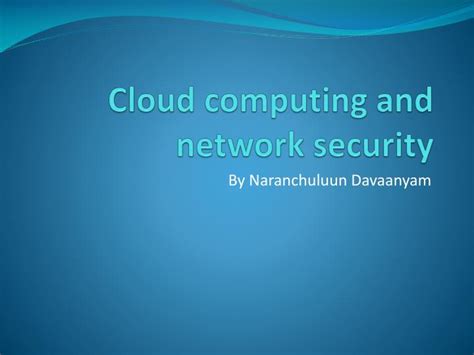 Ppt Cloud Computing And Network Security Powerpoint Presentation