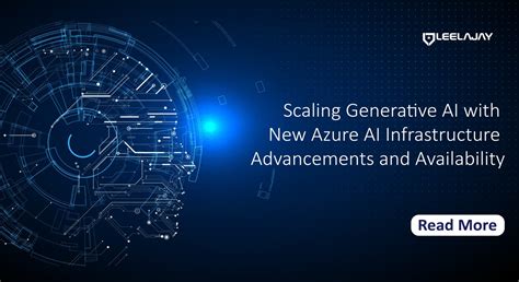 Scaling Generative Ai With New Azure Ai Infrastructure Advancements And
