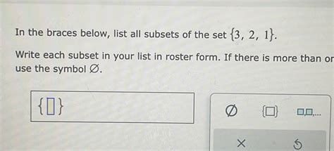 In The Braces Below List All Subsets Of The Set 321 Write Each Subset In Your List In