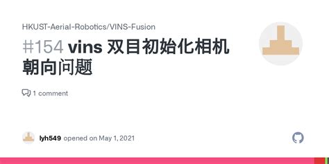 Vins 双目初始化相机朝向问题 · Issue 154 · Hkust Aerial Roboticsvins Fusion · Github