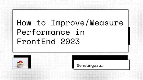 How To Improvemeasure Performance In Frontend 2023 By Gazar Ehsan