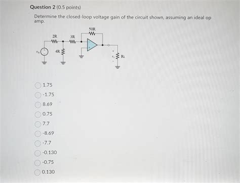 Solved Determine The Closed Loop Voltage Gain Of The Circuit